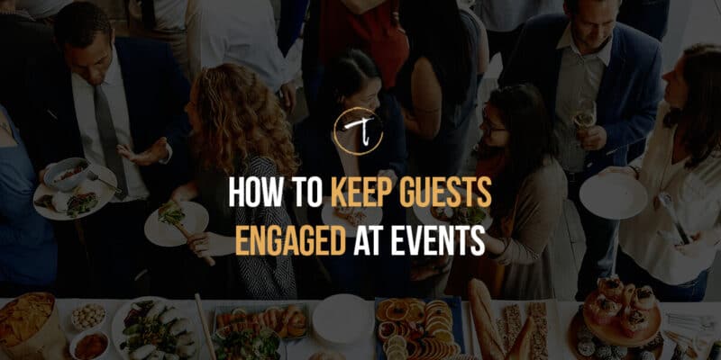 Keep your Guest Engaged at Events | Treadway Events